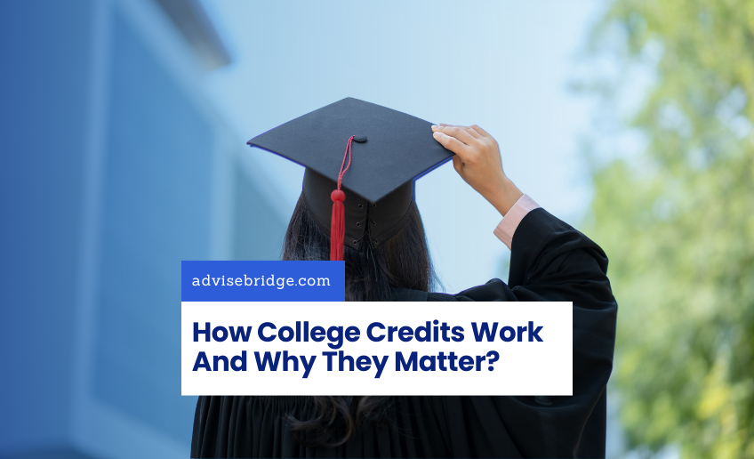 How College Credits Work And Why They Matter?